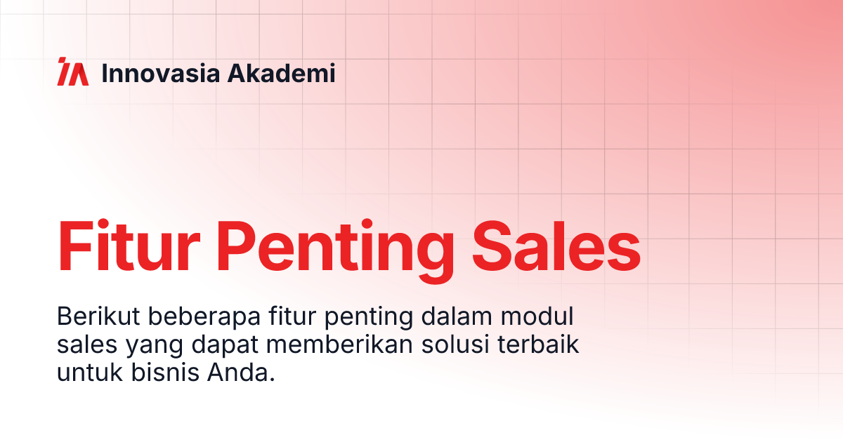 Fitur Penting Sales | Innovasia Akademi